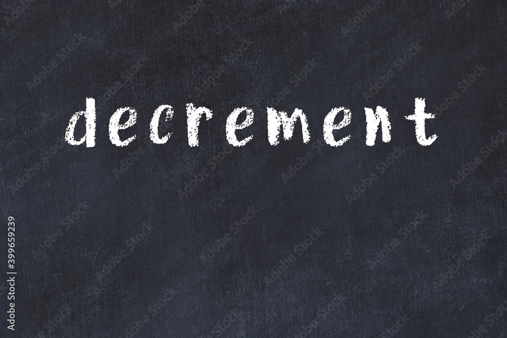 College chalk desk with the word decrement written on in Stock ...