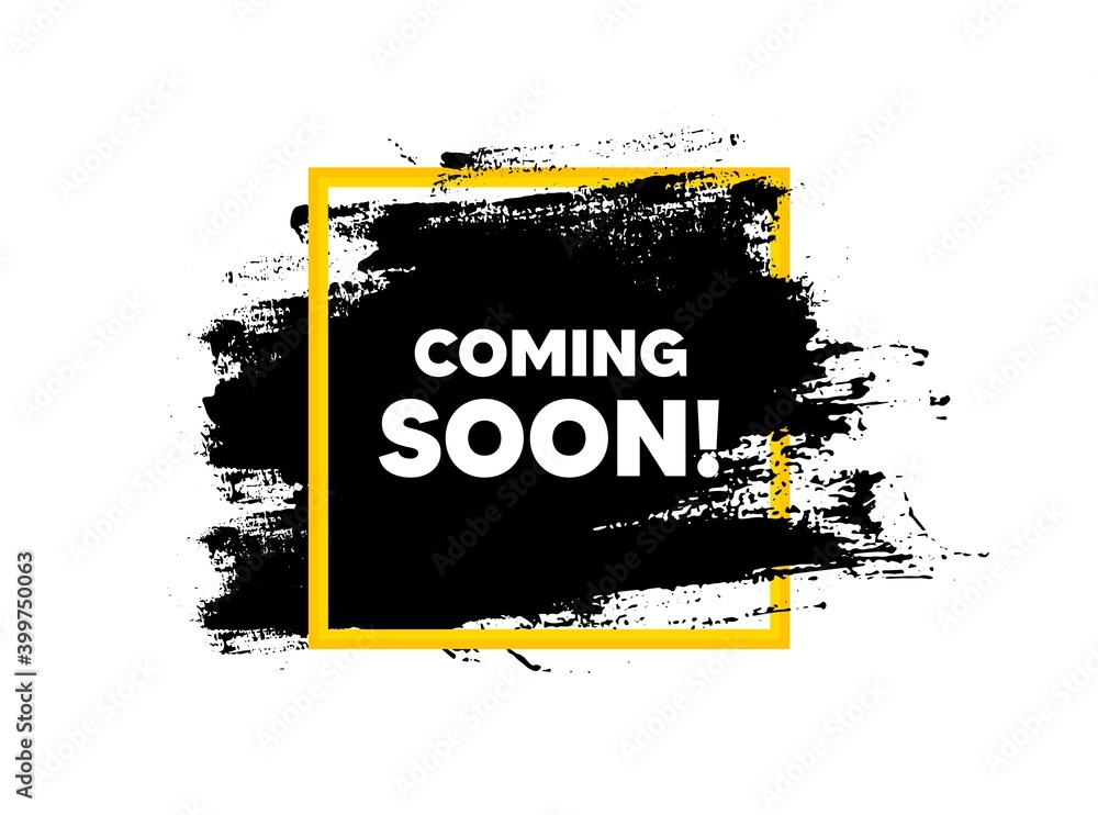 Coming soon. Paint brush stroke in square frame. Promotion banner sign ...
