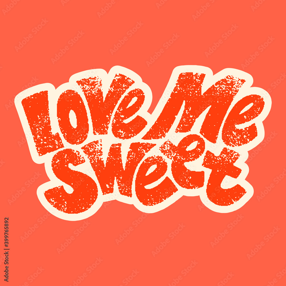 Love me sweet hand-drawn lettering typography. Quote about love for ...