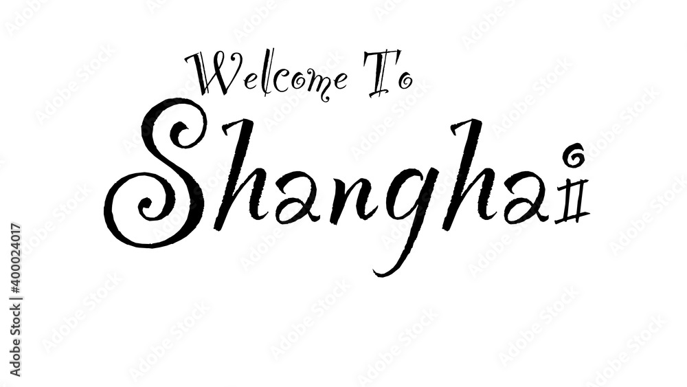"Welcome to Shanghai" illustration written in a vintage font with black ...