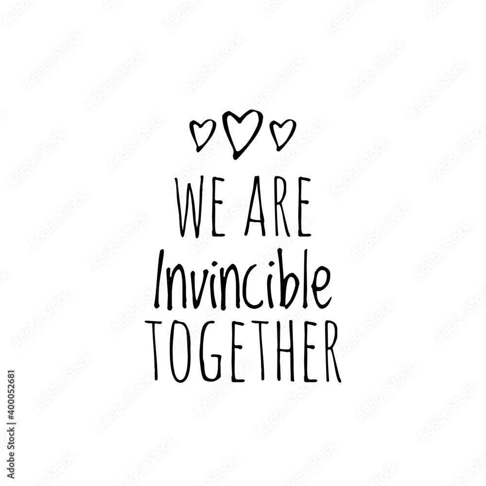 ''We are invincible together'' Lettering Stock Illustration | Adobe Stock