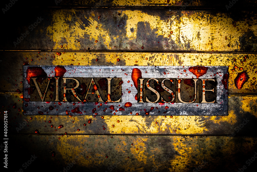 Viral Issue text splattered with blood red fluid on textured grunge ...