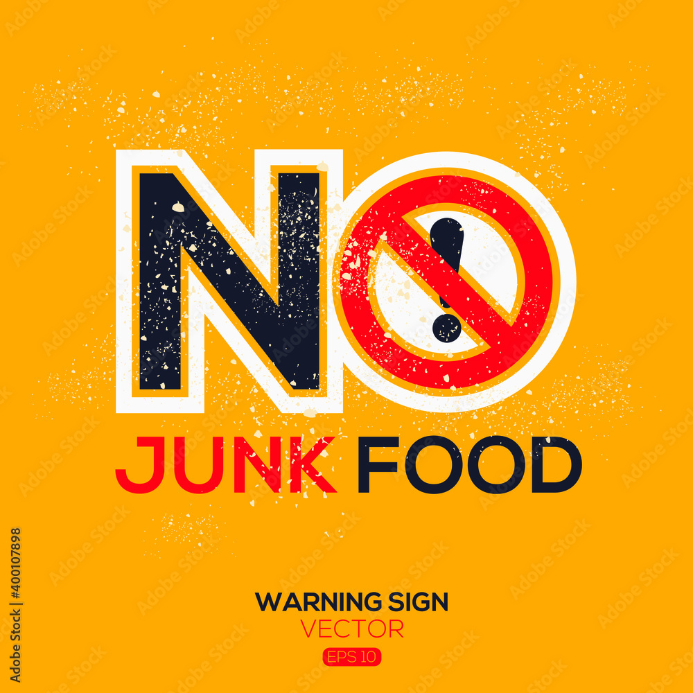 Warning sign (NO Junk Food),written in English language, vector ...