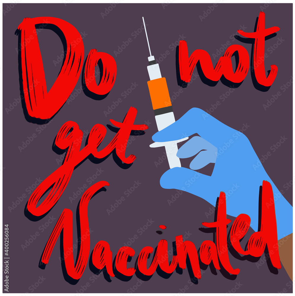 The inscription did not vaccinate. Do not get vaccinated. Vaccination ...