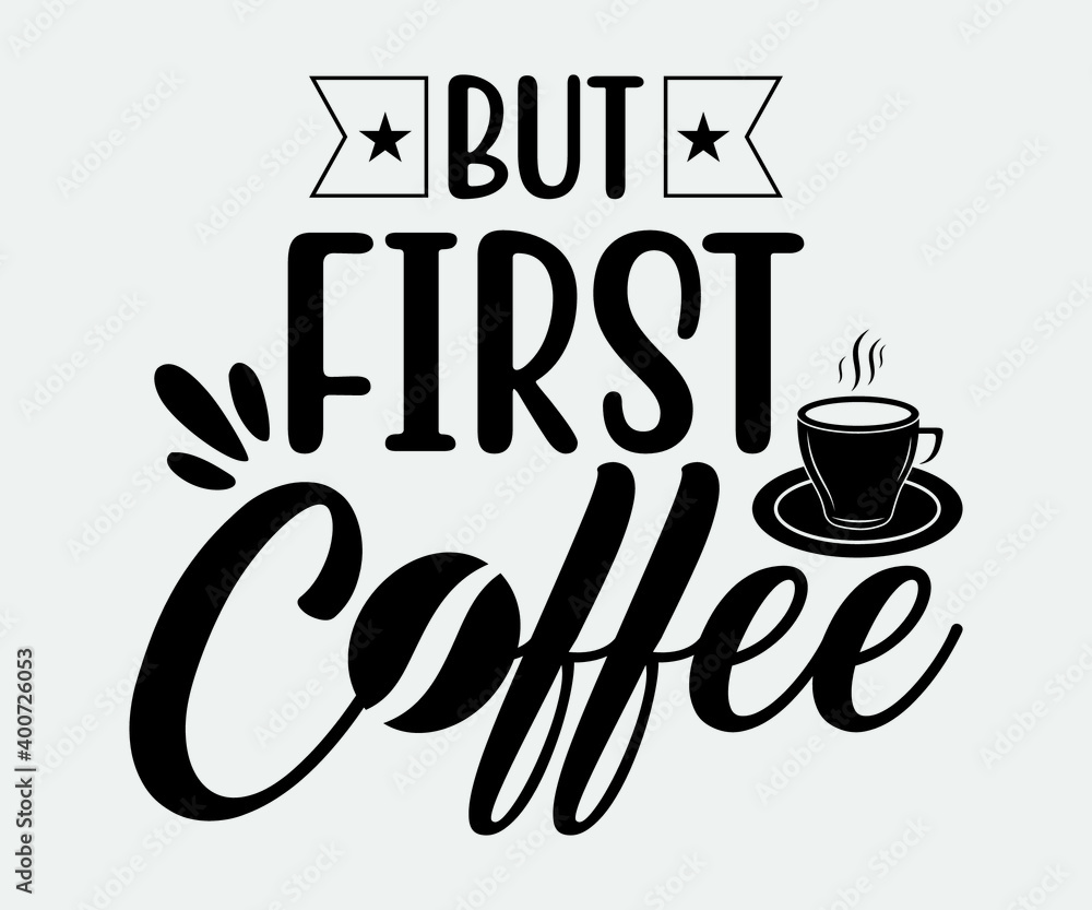 coffee typography Vintage Design. but first coffee. Take away cafe ...