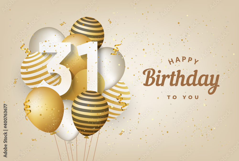 Happy 31th birthday with gold balloons greeting card background. 31 ...