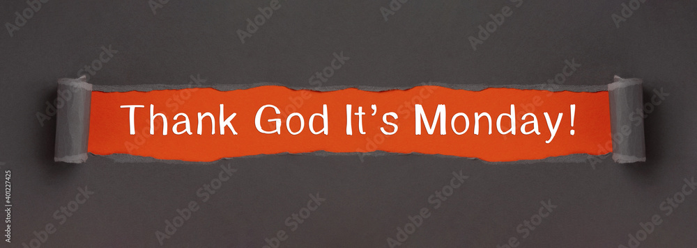 Thank God It's Monday - appearing behind torn paper Stock Photo | Adobe ...