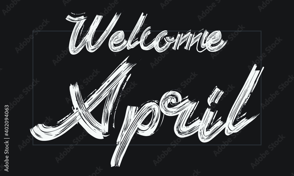 Welcome April Typography Handwritten modern brush lettering words in ...