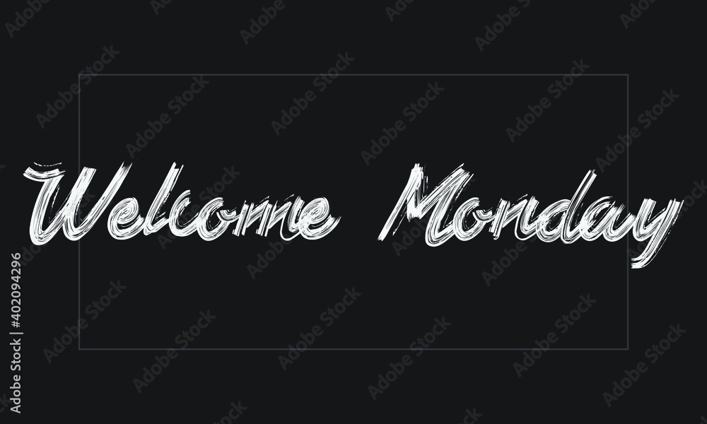 Welcome Monday Typography Handwritten modern brush lettering words in ...