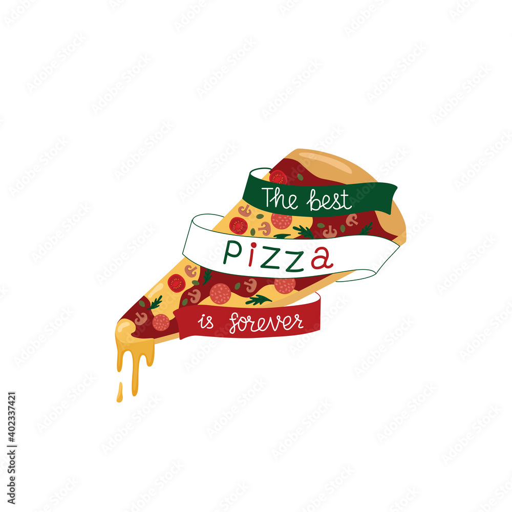 Slice pizza illustration with ribbon and sign - The best pizza is ...