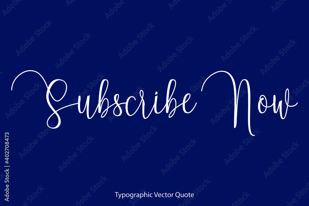 Subscribe Now Cursive Calligraphy Text Inscription On Navy Blue ...