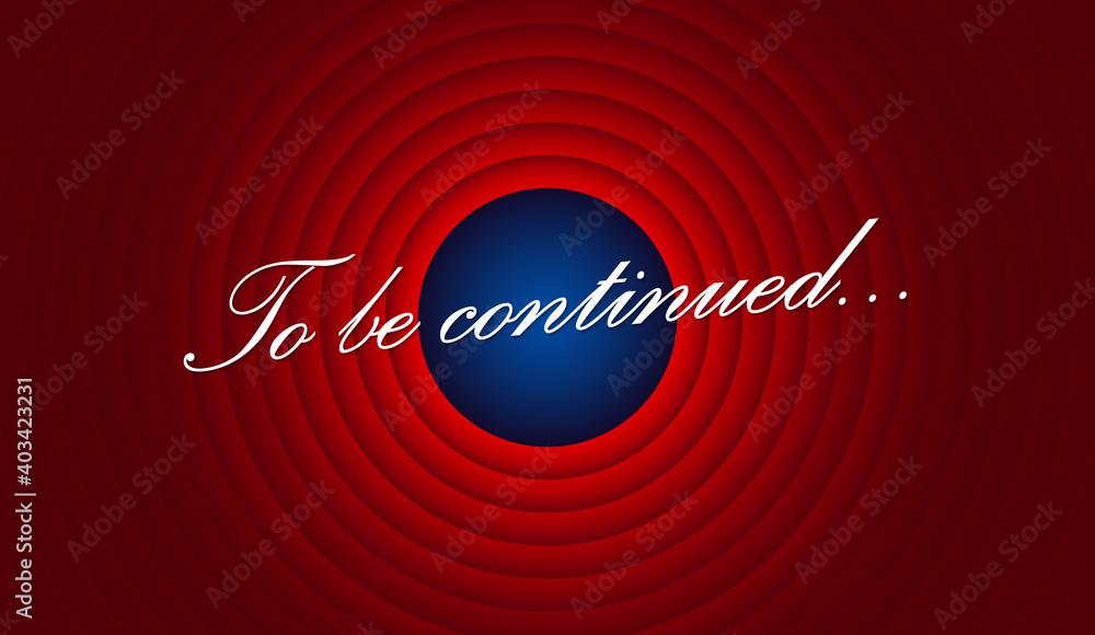 To be continued background. Old movie background. Vector illustration ...