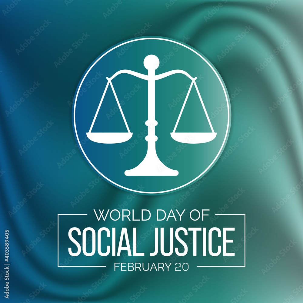 World Day of Social Justice is an international day recognizing the ...
