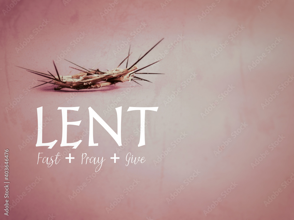 Lent Season,Holy Week and Good Friday concepts - 'LENT fast pray give ...