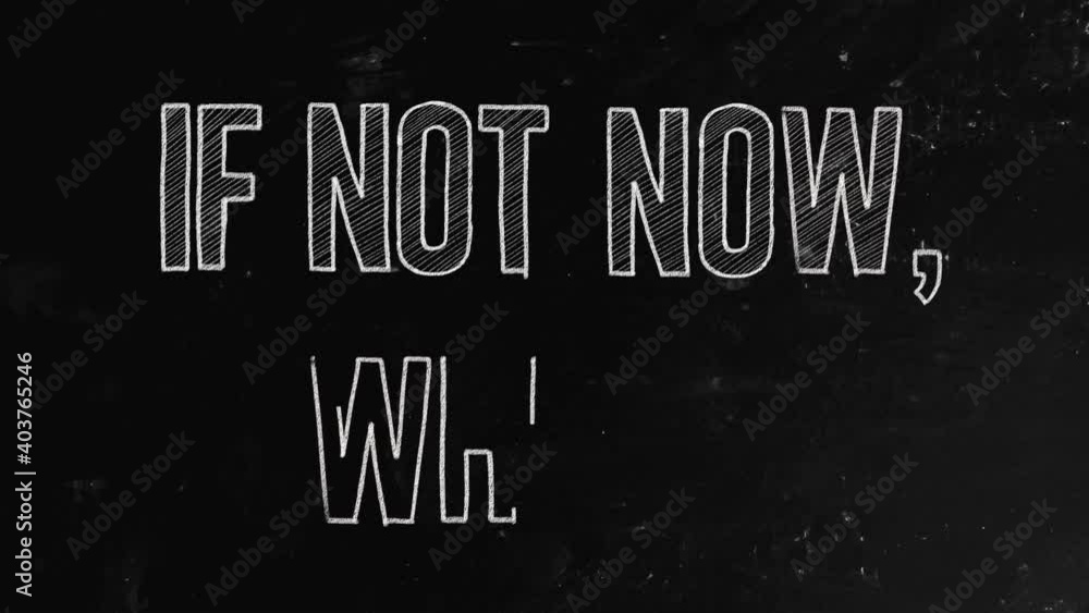 If not now, when concept written on blackboard Stock Video | Adobe Stock