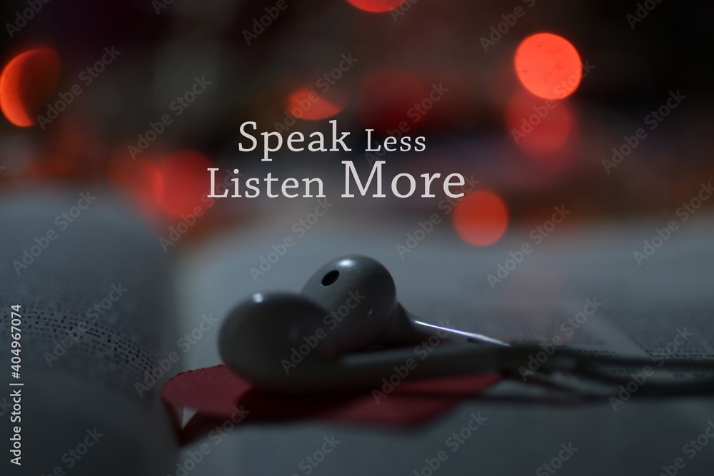 Inspirational motivational quote - Speak less, listen more. With white ...