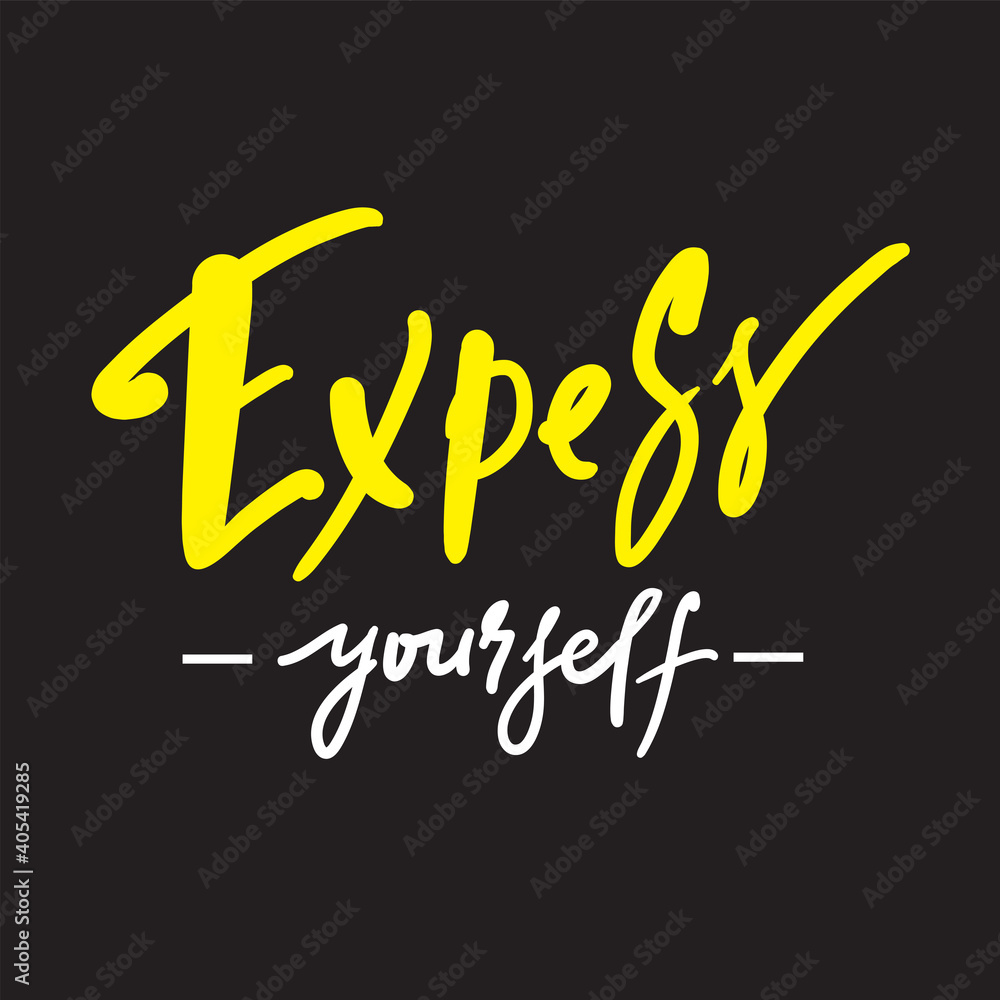 Express yourself - inspire motivational quote. Hand drawn lettering ...