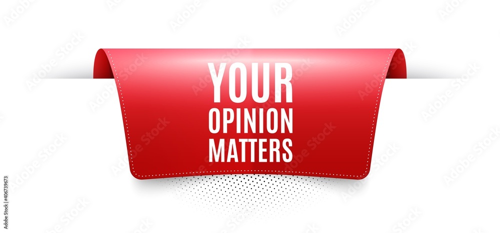 Your opinion matters symbol. Red ribbon label tag. Survey or feedback ...