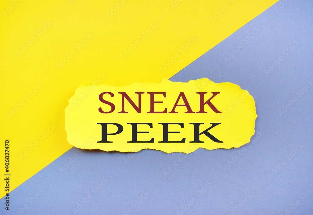 Sneak Peek text written on yellow paper.Concept meaning opportunity to ...