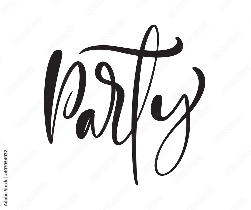 Party hand drawn lettering vector calligraphy text. Modern motivation ...