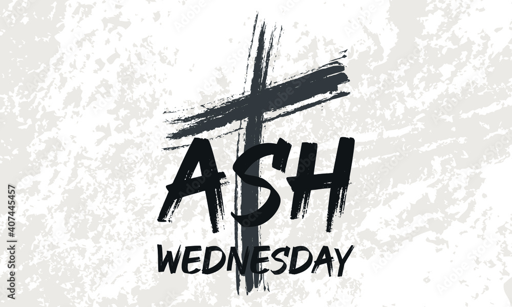 Ash Wednesday is a Christian holy day of prayer and fasting. It is ...