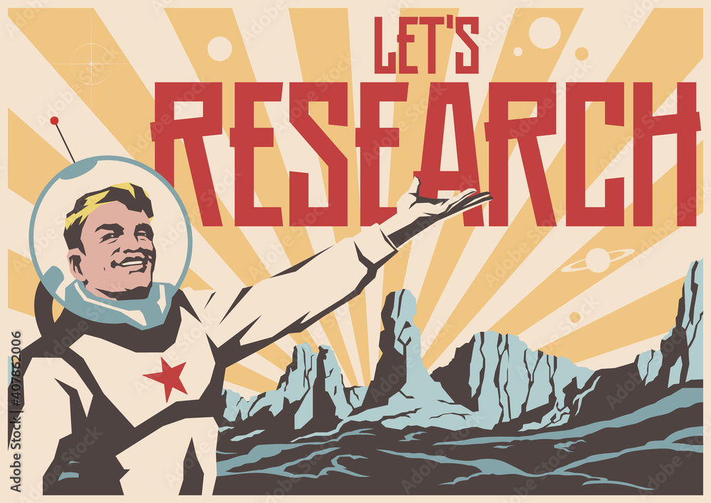 Let's research! Retro Futurism Style Space Propaganda Poster, Astronaut ...