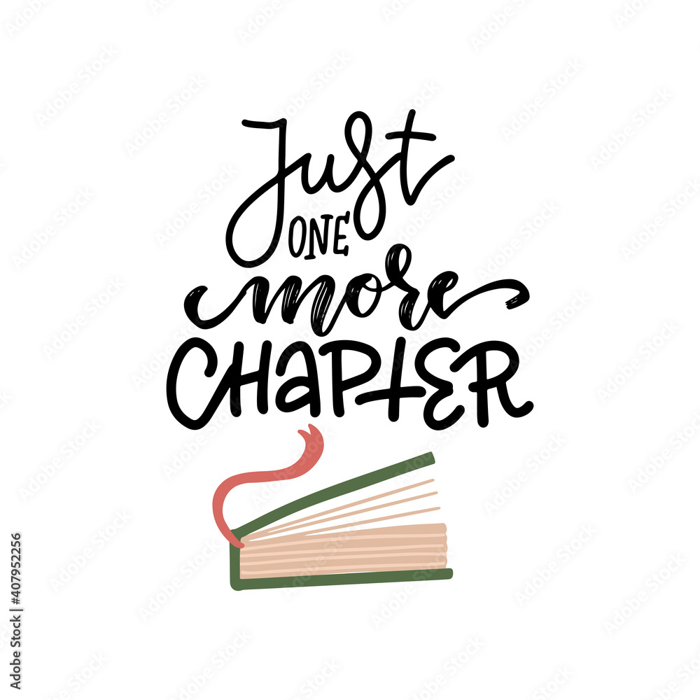 Just one more chapter - lettering text and half-open book with bookmark ...