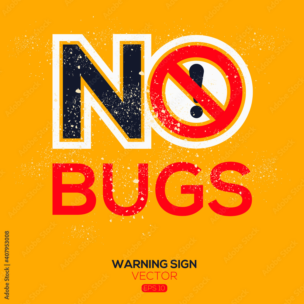 Warning sign (NO bugs),written in English language, vector illustration ...