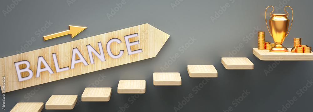 Balance leads to money and success in business and life - symbolized by ...