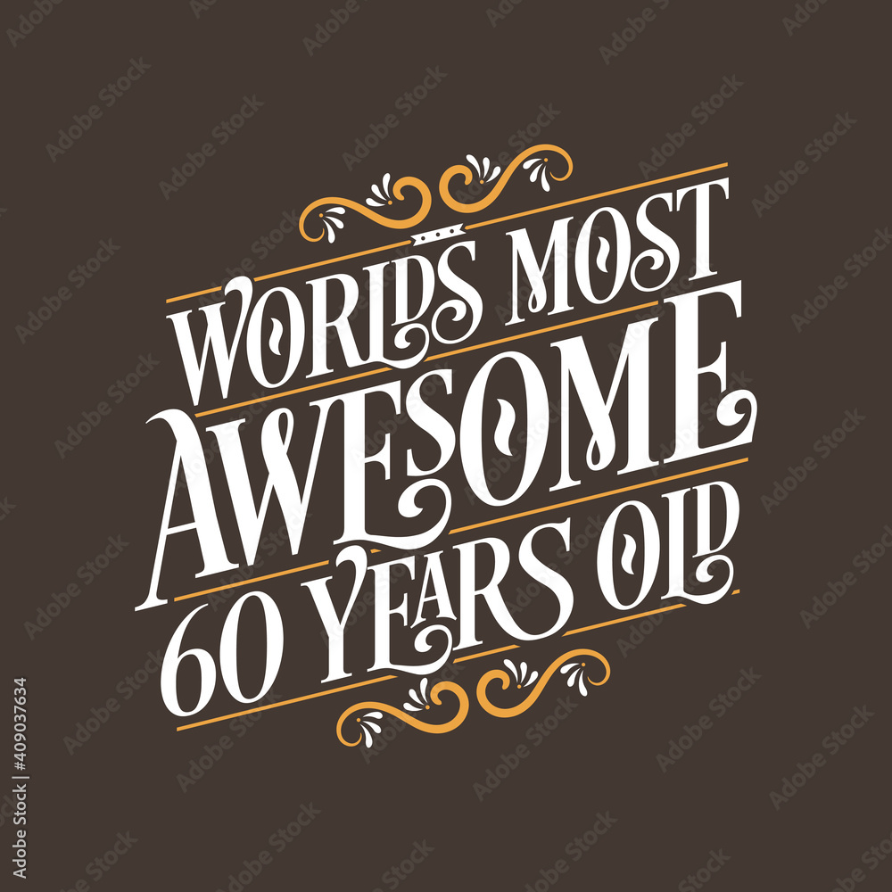60 years birthday typography design, World's most awesome 60 years old ...
