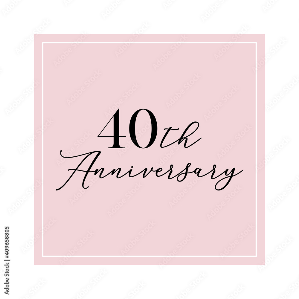 40th Anniversary quote. Calligraphy invitation card, banner or poster ...