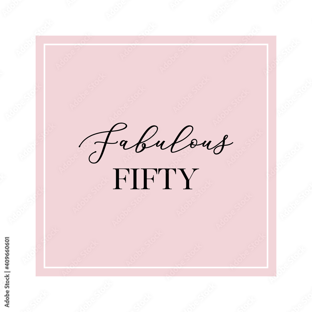 Fabulous fifty quote. Calligraphy invitation card, banner or poster ...
