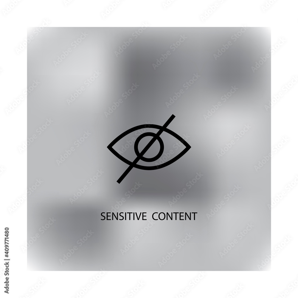 Sensitive content. Outline symbol. Social media design concept. crossed ...