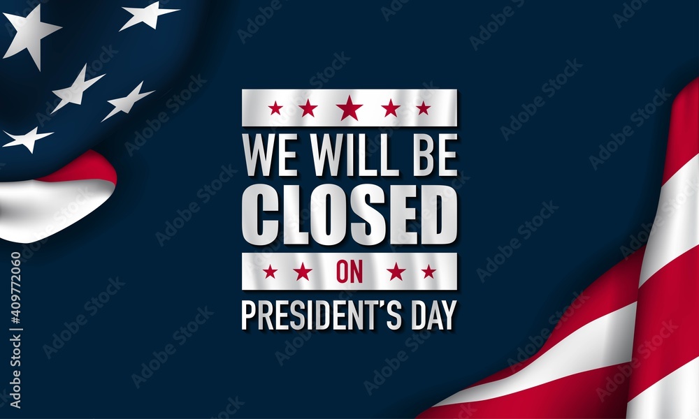 President's Day Background Design. We will be Closed on President’s Day ...