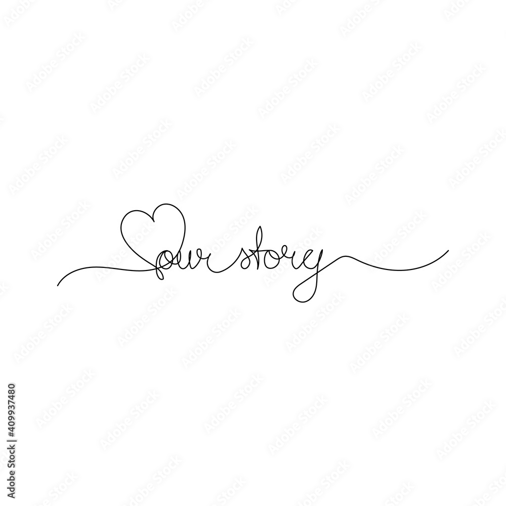 Our story. Continuous one line drawing. Minimalism design. Vector ...