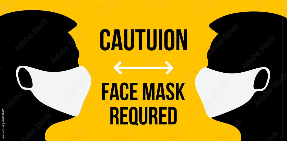 Caution. Face mask required. To avoid coronavirus. Vector yellow ...