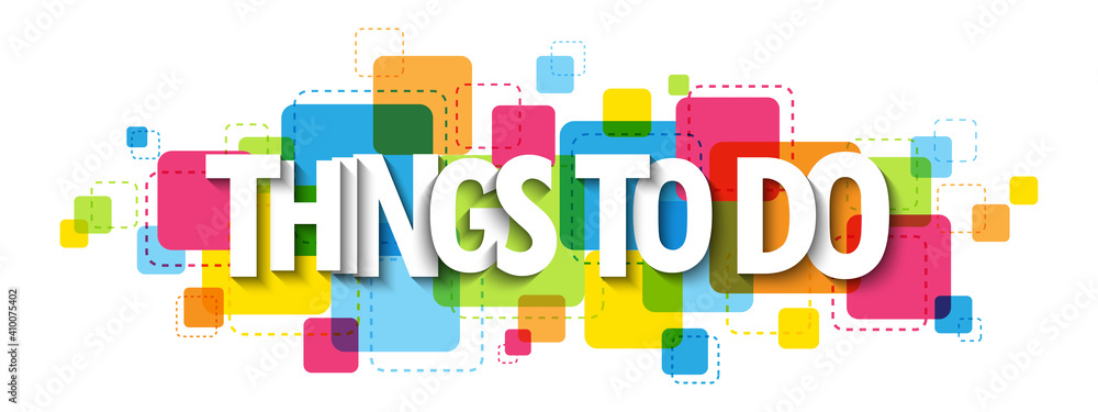 THINGS TO DO white vector typography banner isolated on colorful semi ...