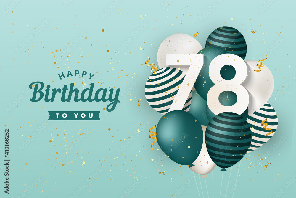 Happy 78th birthday with green balloons greeting card background. 78 ...