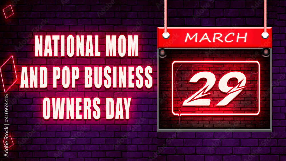 29 March National Mom and Pop Business Owners Day Neon Text Effect on ...