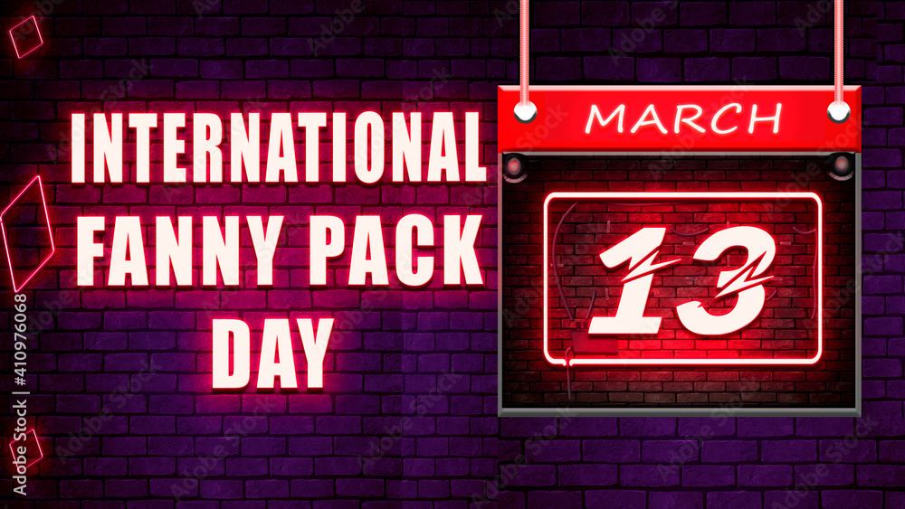 13 March International Fanny Pack Day Neon Text Effect on Bricks ...