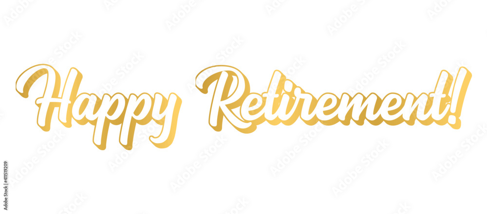 Hand sketched HAPPY RETIREMENT phrase in gold as logo or banner ...