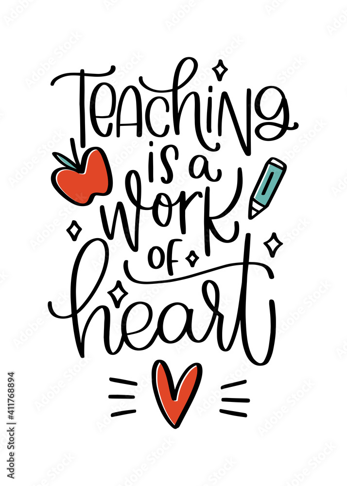 Teaching is a work of heart gratitude quote. Vector handwriting message ...