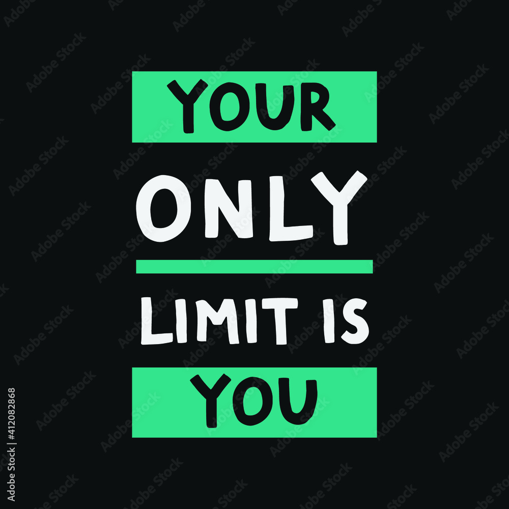 inspirational motivational quotes Your only limit is you Stock Vector ...