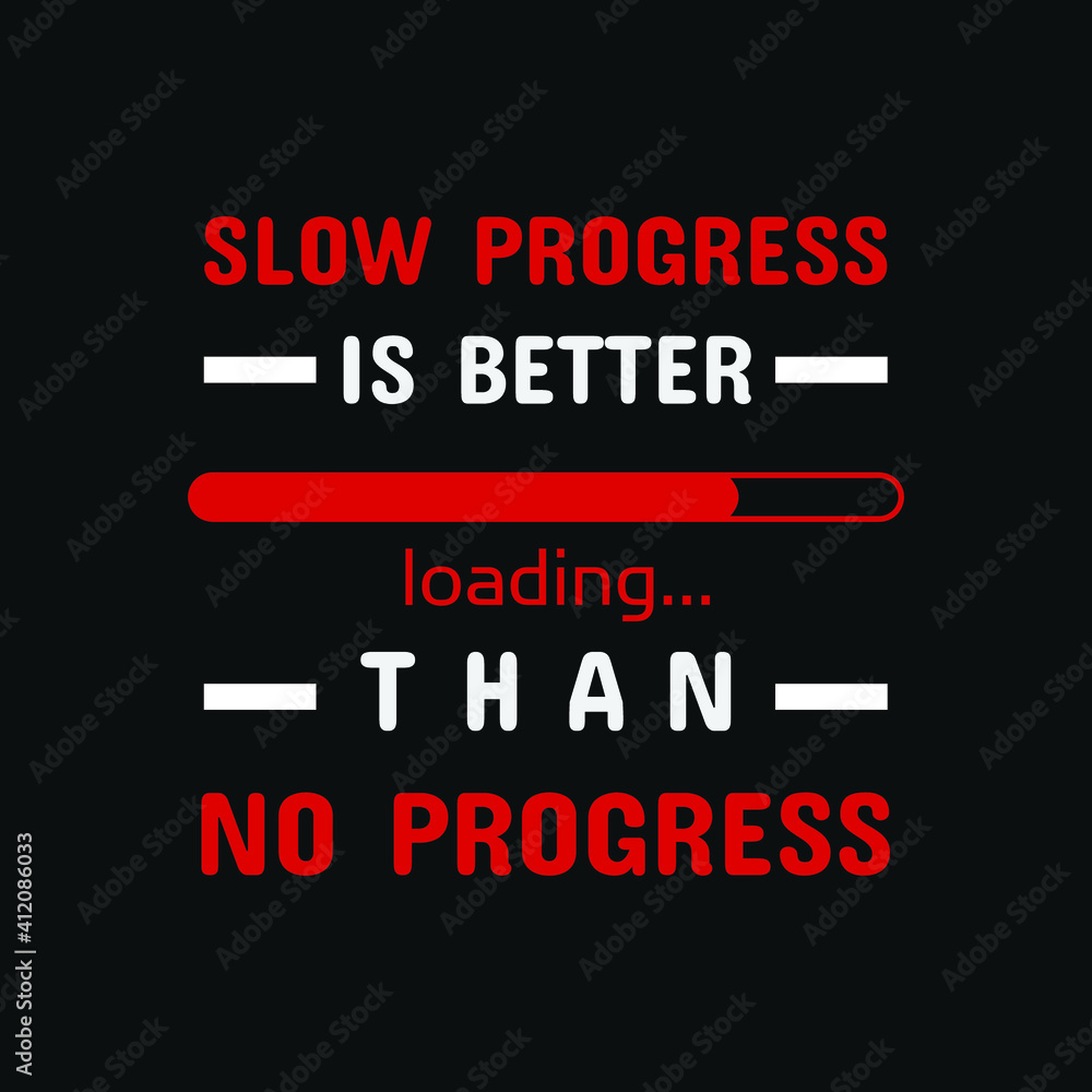 inspirational motivational quotes Slow progress is better than no ...
