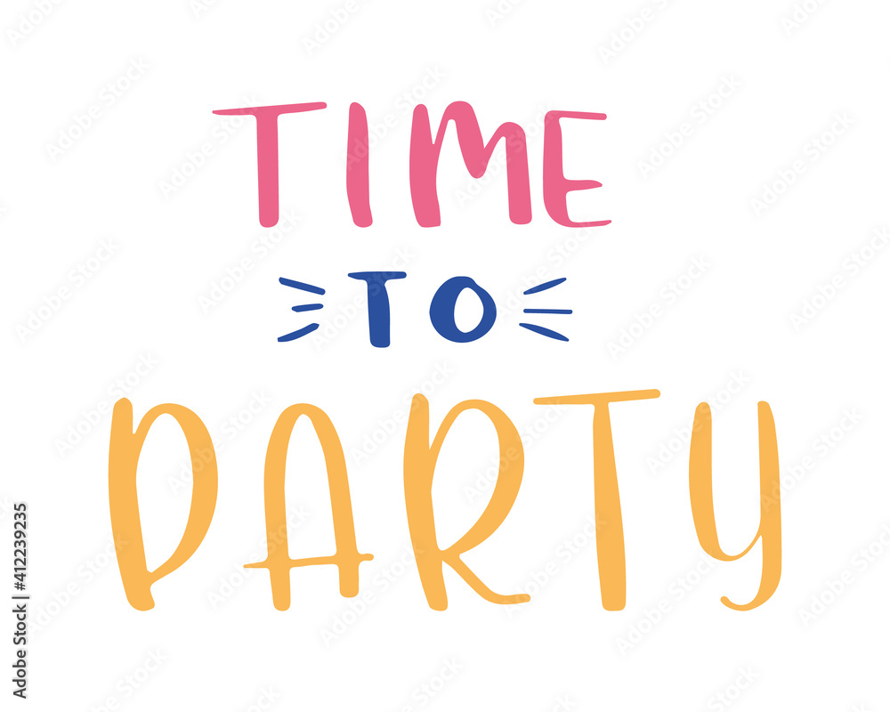 Time to party lettering. Poster and postcard design. Vector ...