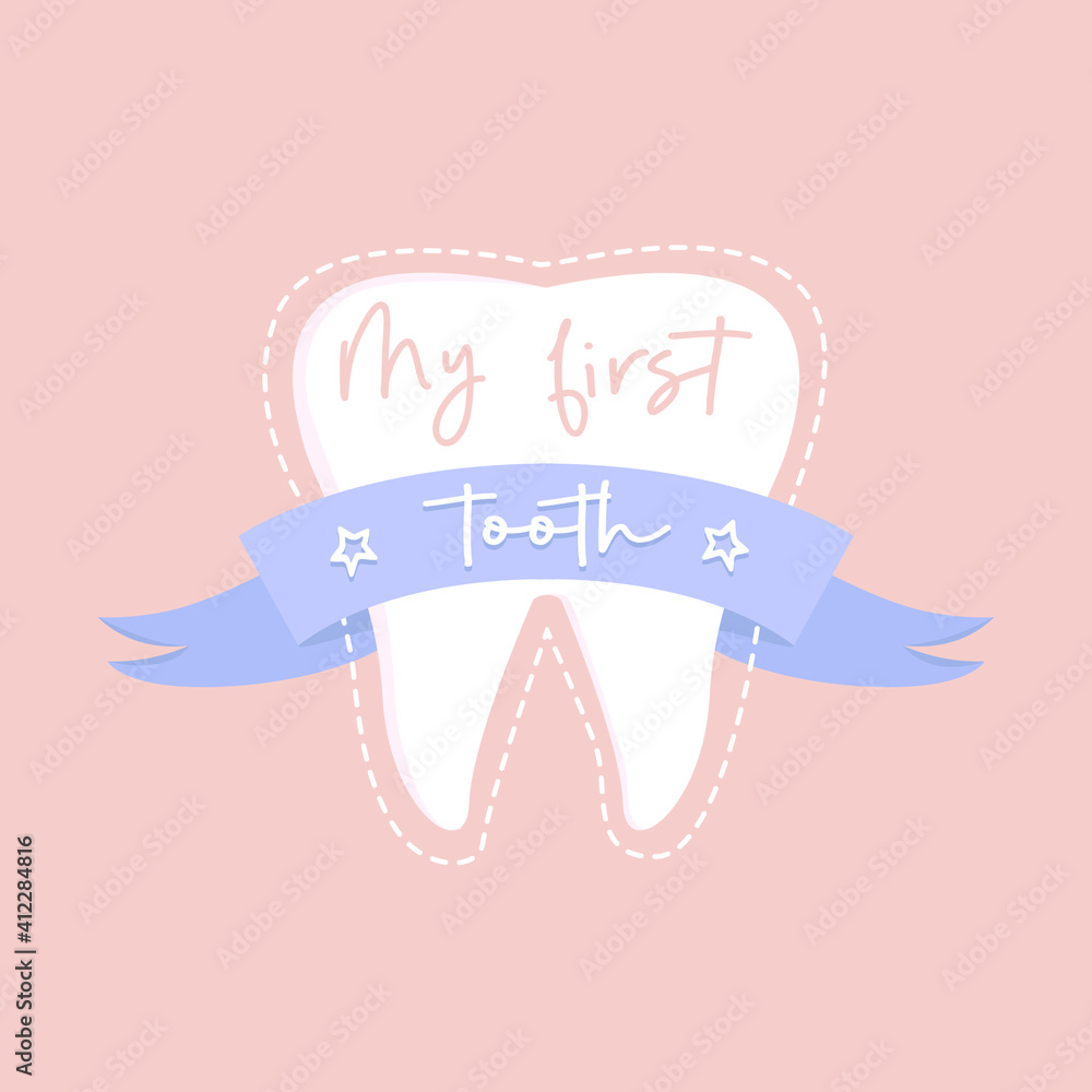 Flat vector cute illustration with the inscription of my first tooth ...