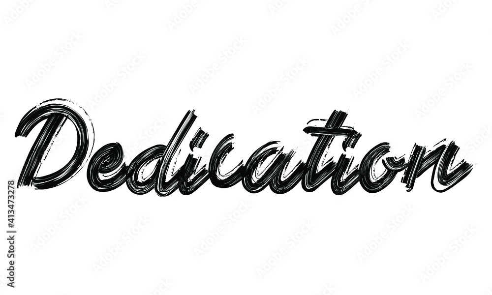 Dedication Typography Black Text Hand written Brush font drawn phrase ...