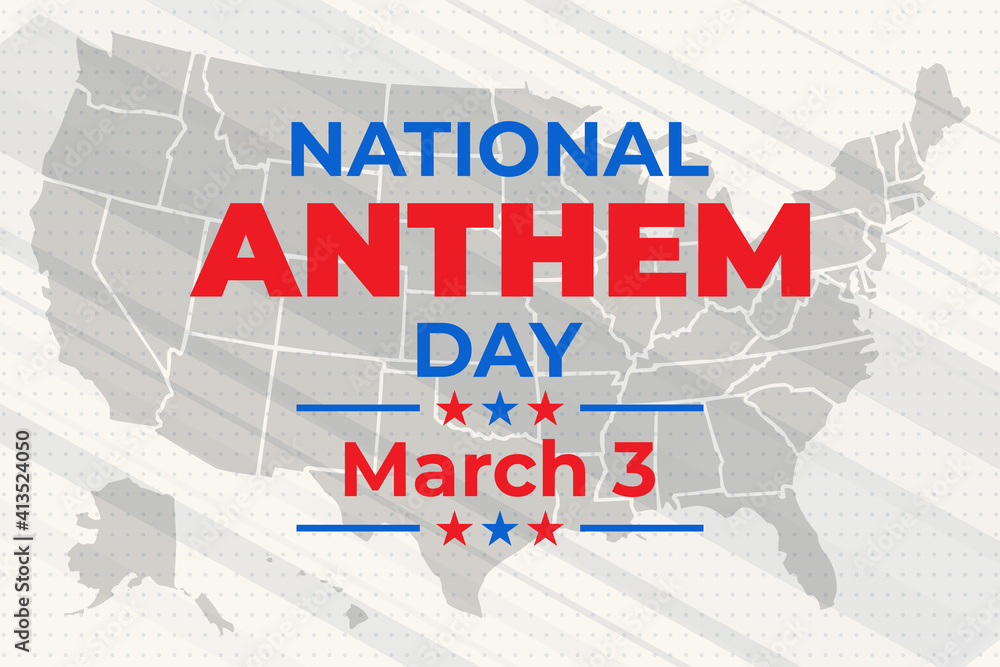 National Anthem Day. March 3. National Anthem Day commemorates the day ...