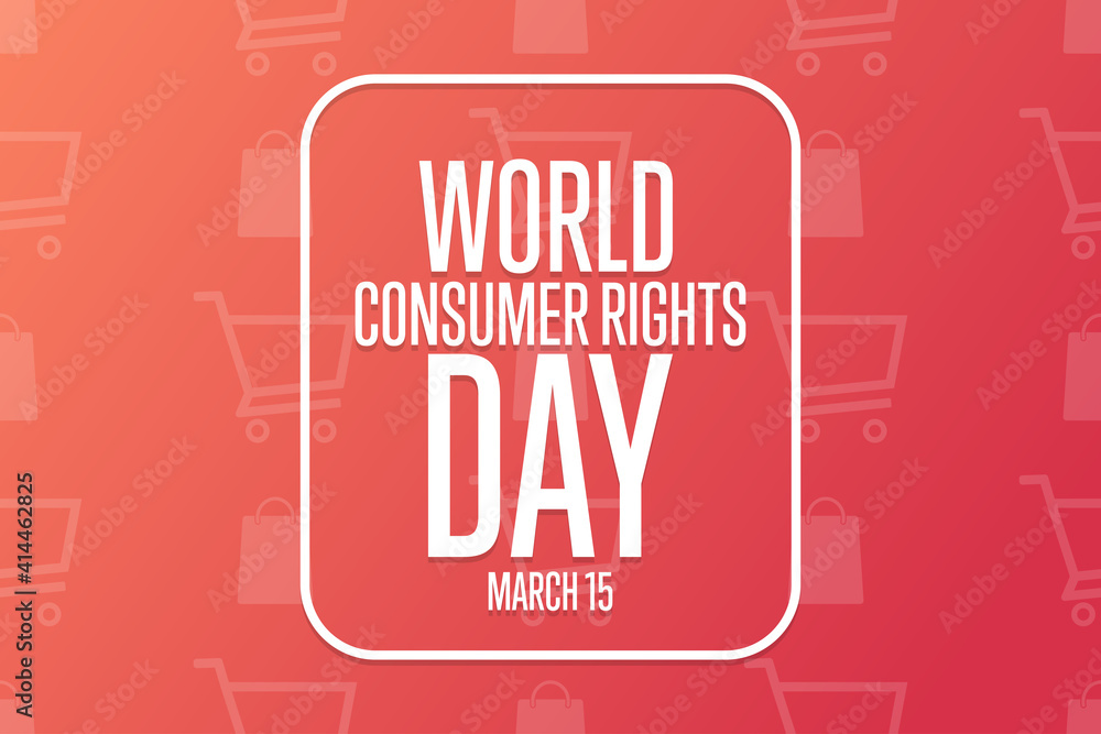World Consumer Rights Day. March 15. Holiday concept. Template for ...