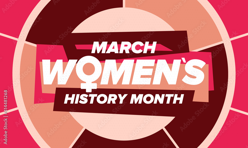 Women's History Month. Celebrated annual in March, to mark women’s ...